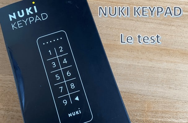 Nuki Keypad : complément indispensable de votre Nuki Smart Lock 2.0